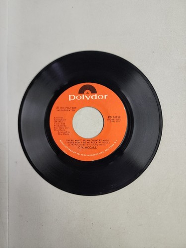 CW McCall - There Won't Be No Country Music - Polydor (45RPM 7")(AA185 ...