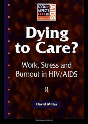 Dying to Care: Work, Stress and Burnout in HIV/AIDS Professional ...