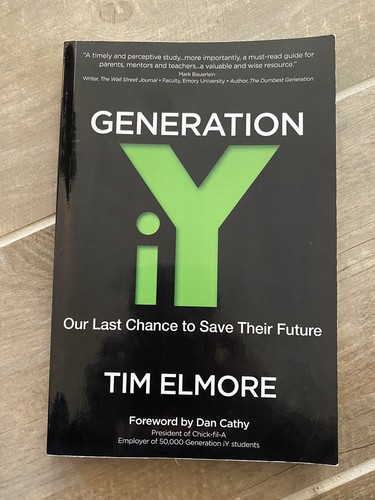 Generation iY: Our Last Chance to Save Their Future, Tim Elmore ...