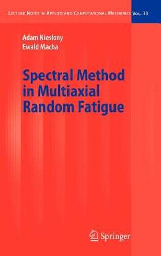 Spectral Method in Multiaxial Random Fatigue by Adam Nieslony: New ...