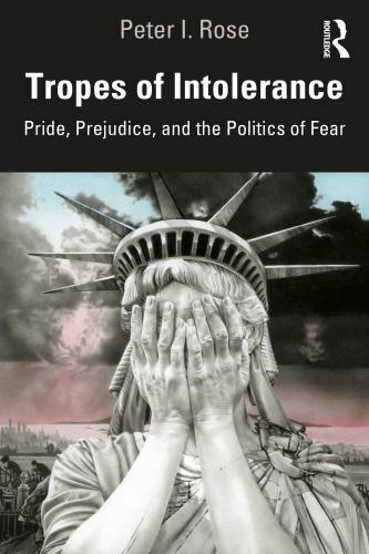 Tropes of Intolerance : Pride, Prejudice, and the Politics of Fear ...