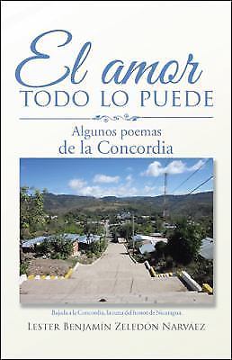 Amor Todo lo Puede : Algunos Poemas de la Concordia by Lester Benjamín ...