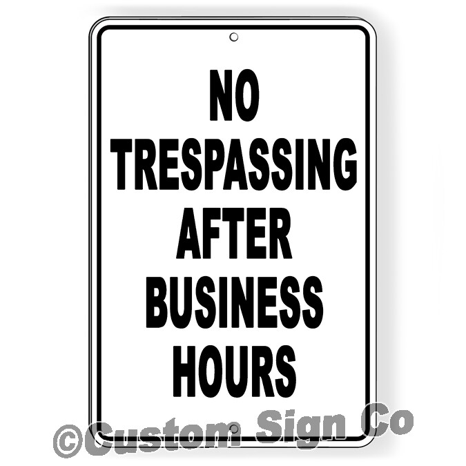 No Trespassing After Business Hours Metal Sign private property keep ...