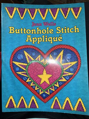 Buttonhole Stitch Applique by Jean Wells (1995, Trade Paperback ...