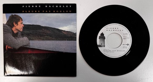 PIERRE BACHELET Pleure Pas Boulou, J'Les Oublierai Pas Disque 45T 7 ...