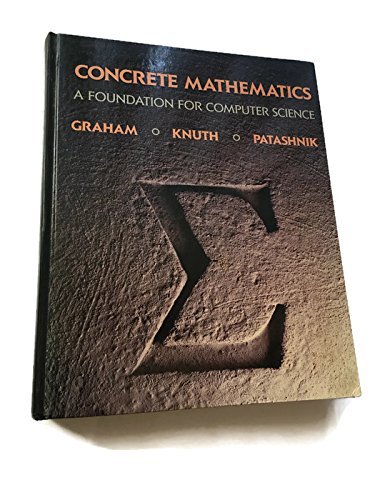 Concrete Mathematics by Donald E. Knuth, Ronald L. Graham and Oren ...