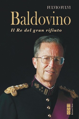 Libri Fulvio Fulvi - Baldovino. Il Re Del Gran Rifiuto 9788892986152 | eBay