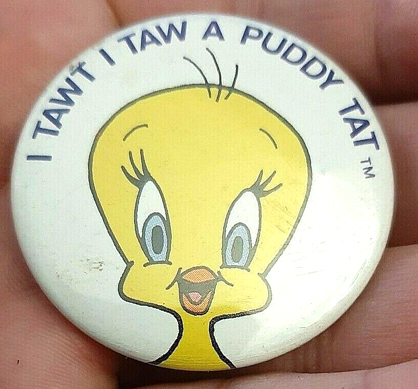 I Tawt I Taw A Puddy Tat 1 3/4" pinback Yellow Tweety Bird Cartoon ...
