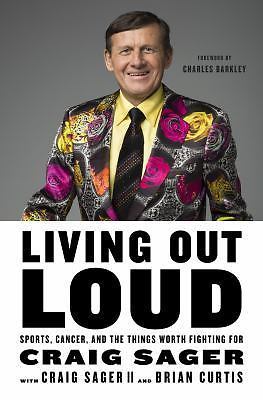 Living Out Loud: Sports, Cancer, and the Things Worth Fighting For by ...