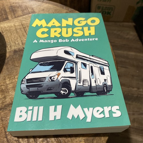 Mango Bob Ser.: Mango Crush: a Mango Bob Adventure by Bill Myers (2019 ...