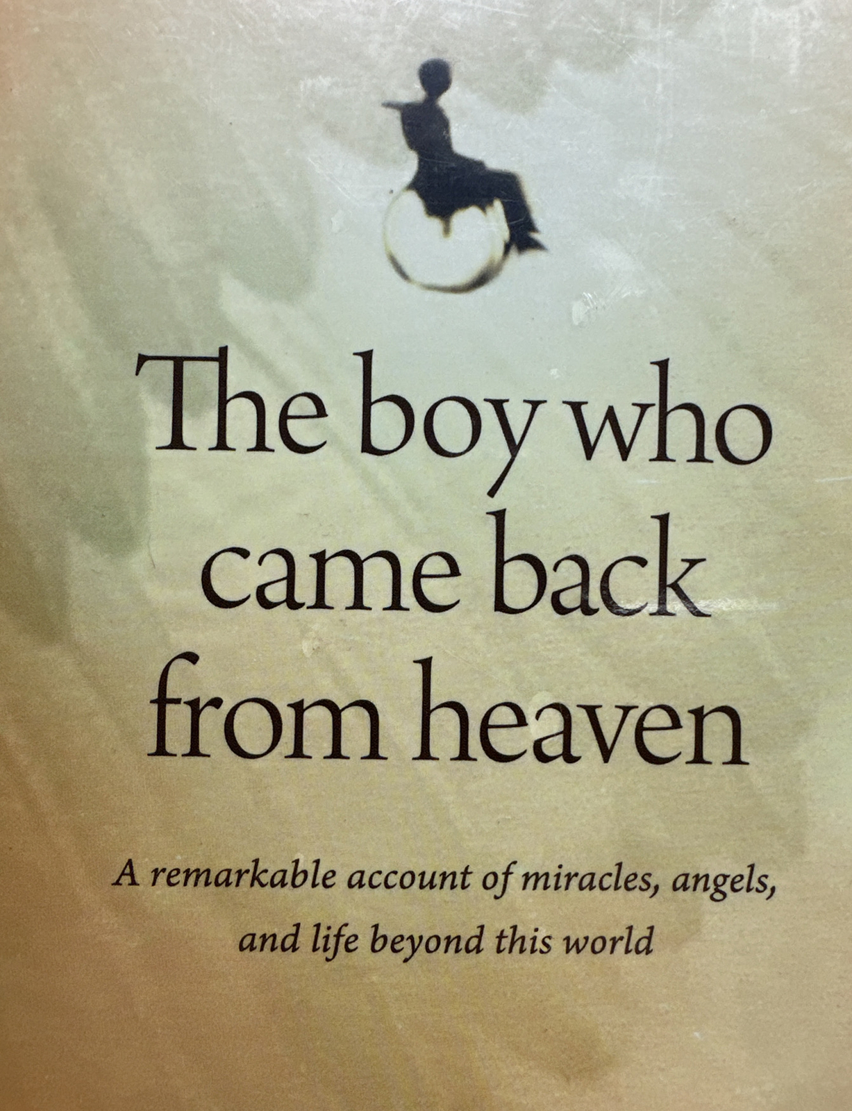 The Boy Who Came Back from Heaven - A True Story (PB) Kevin & Alex ...