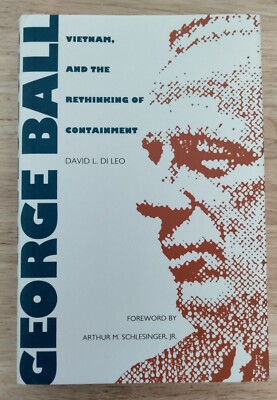 George Ball, Vietnam, and the Rethinking of Containment | eBay