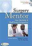 Surgery Mentor : Your Clerkship and Shelf Exam Companion by Robert A ...