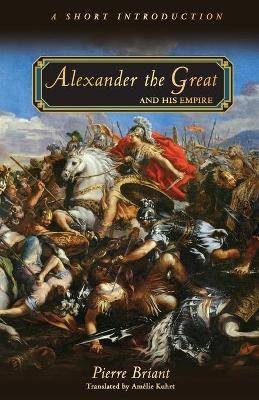 Alexander the Great and His Empire, Pierre Briant, 9780691154459 | eBay ...