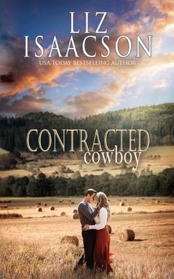 Contracted Cowboy: Sweet Western Romance & Family Saga by Liz Isaacson ...