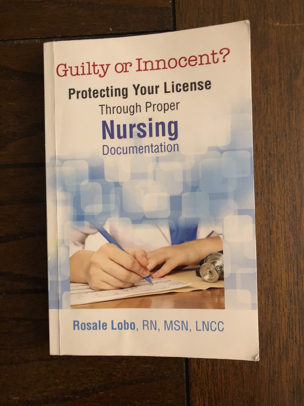Guilty or Innocent?: Protecting Your License Through Proper Nursing ...
