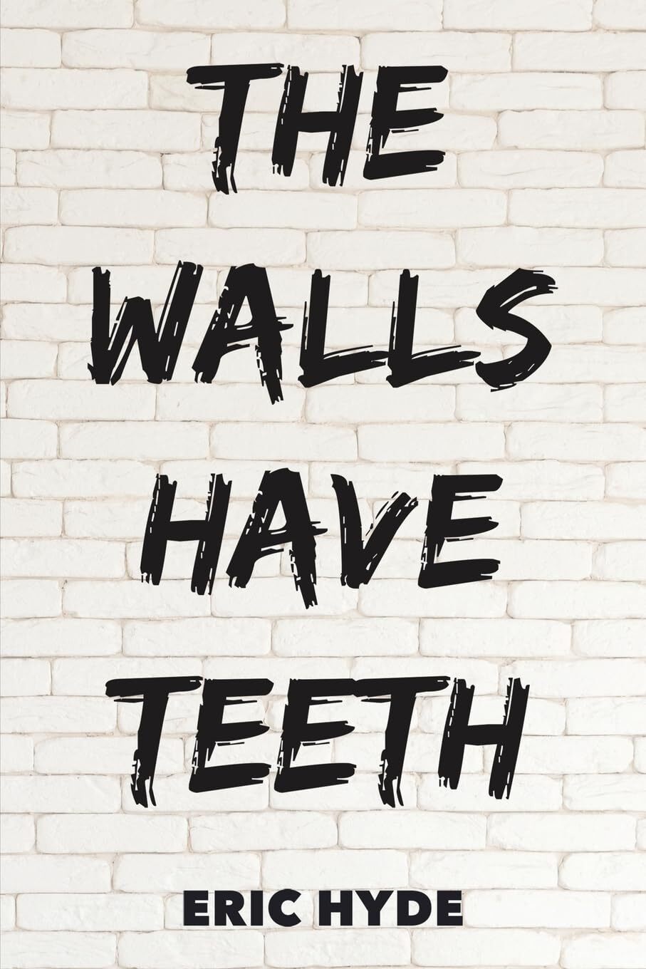 Eric Hyde The Walls Have Teeth (Poche) | eBay