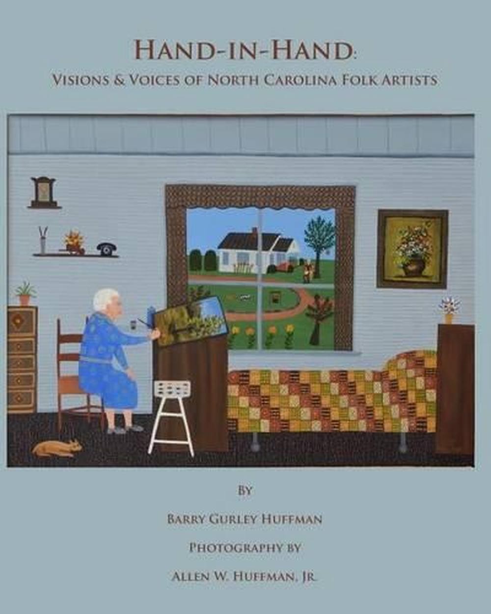 Hand-In-Hand: Visions and Voices of North Carolina Folk Artists by ...