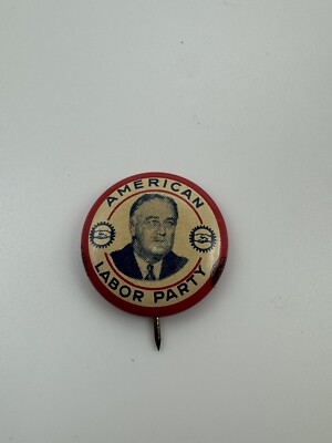 American Labor Party Franklin Roosevelt FDR 7/8” political pinback ...