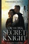 The Secret Knight: The Romantic Crusader Series By Theodora Sava | eBay
