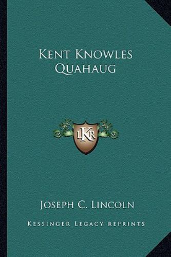 Kent Knowles Quahaug by Joseph C. Lincoln (2010, Trade Paperback) for sale online | eBay