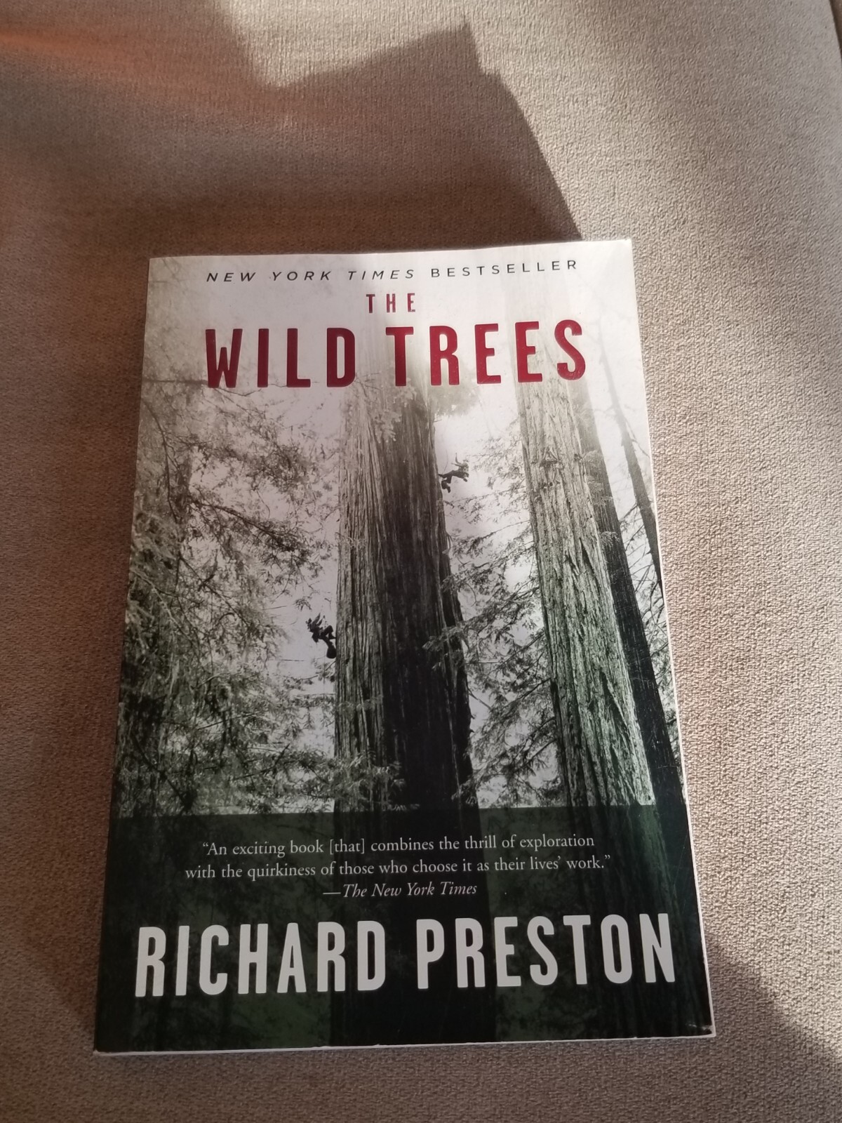 The Wild Trees : A Story of Passion and Daring by Richard Preston (2008 ...