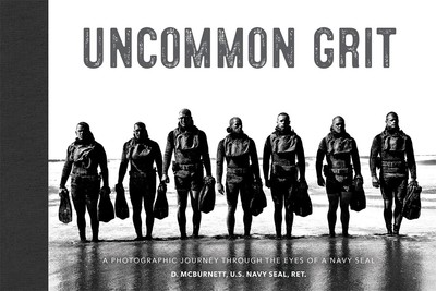 Uncommon Grit: A Photographic Journey Through Navy SEAL Training ...