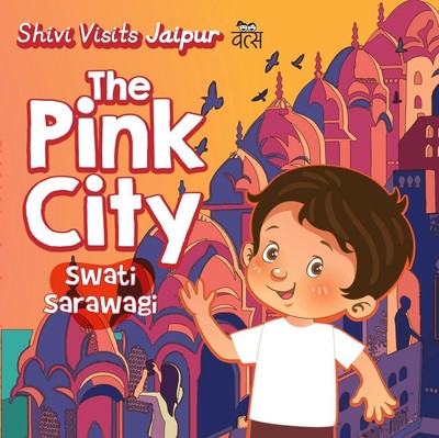 Shivi Visits Jaipur:: The Pink City by Swati Sarawagi Paperback Book | eBay