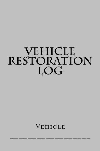 VEHICLE RESTORATION LOG: SILVER COVER (S M CAR JOURNALS) **BRAND NEW ...