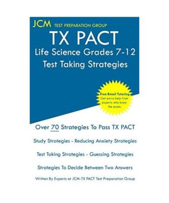 TX PACT Life Science Grades 7-12 - Test Taking Strategies, Jcm-Tx Pact ...