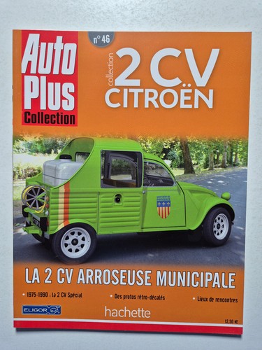 Magazine revue AUTO PLUS Collection - 2 CV Citroen #46 la 2CV Arroseuse ...