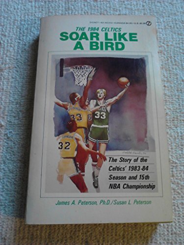 THE 1984 CELTICS SOAR LIKE A BIRD By National Basketball Association ...