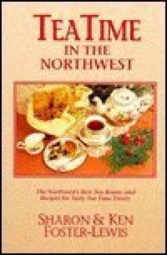 Teatime In the Northwest - Paperback By Foster Lewis, Sharon - GOOD ...