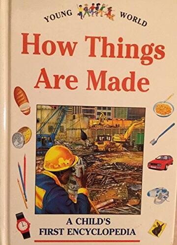 HOW THINGS ARE MADE (Young World) - Hardcover By Parker, Steve - GOOD ...