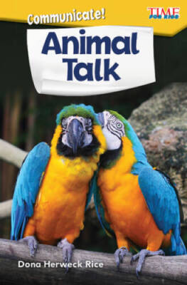 Communicate Animal Talk - TIME FOR KIDS - Kindergarten Reading Level ...
