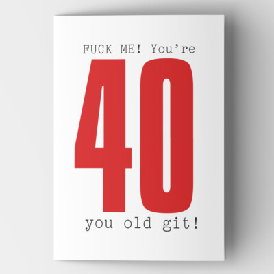 40th Birthday Funny Rude Cheeky Humorous Card Joke Friend Brother Male ...