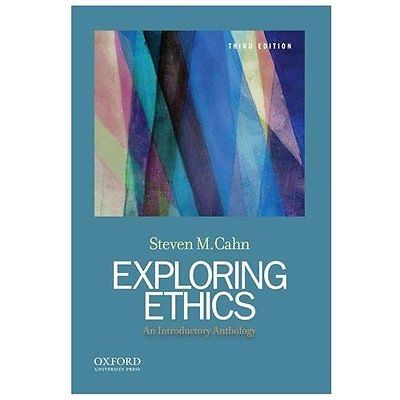 Exploring Ethics : An Introductory Anthology by Steven M. Cahn (2013 ...