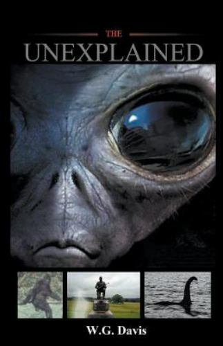 The Unexplained by W. G. Davis (2018, Trade Paperback) for sale online ...