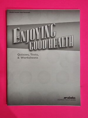 B447-129 * ABEKA, ENJOYING GOOD HEALTH, STUDENT QUIZZES/TESTS ...