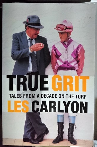 True Grit - Tales from a Decade on the Turf. Les Carlyon Paperback 1996 ...