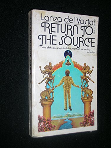 RETURN TO SOURCE By Lanza Del Vasto *Excellent Condition* 9780671786748 ...