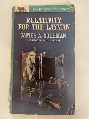 1958 RELATIVITY FOR THE LAYMAN James Coleman Unified Field Theory ...