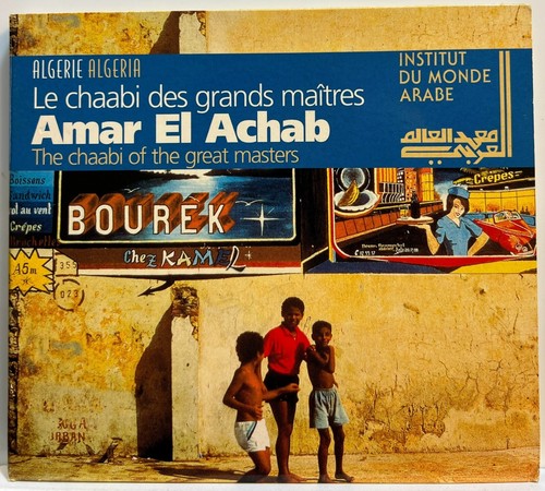 Amar El Achab: Le Chaabi Des Grands Maîtres = The Chaabi Of The Great ...