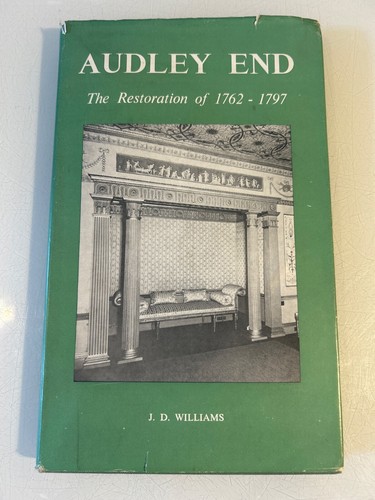 Audley End The Restoration of 1762 - 1797 by J D Williams vibtagw book ...
