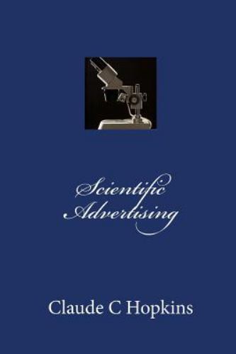 Scientific Advertising by Hopkins, Claude C. 9781453821084| eBay