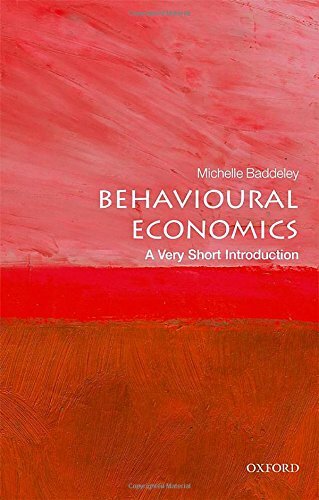 Behavioural Economics: A Very Short Introduction, Baddeley ...