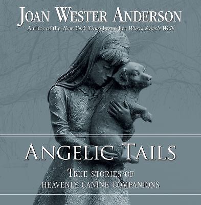 Angelic Tails: True Stories of Heavenly Canine Companions 9780829435436 ...