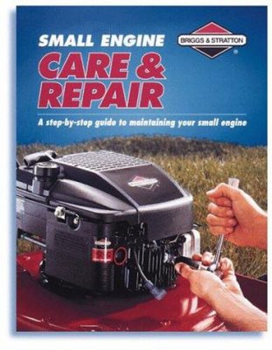 Small Engine Care and Repair Creative Publishing International Ed ...