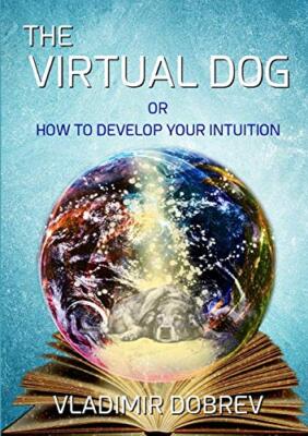 The Virtual Dog or How To Develop Your Intuition (black & white ...