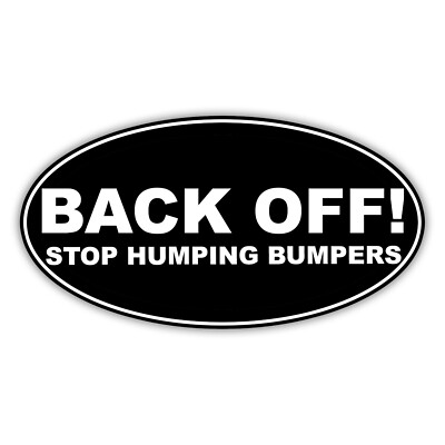 Back Off! STOP HUMPING BUMPERS Sticker Tailgate Funny Decal Car Truck ...